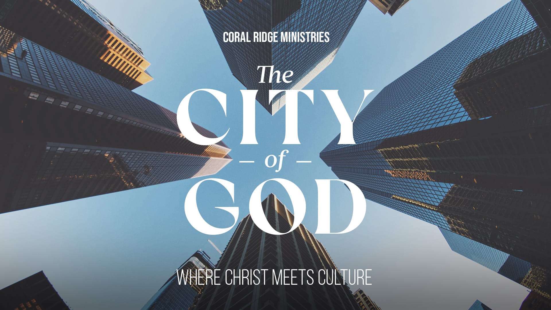 City of God - Coral Ridge Ministries